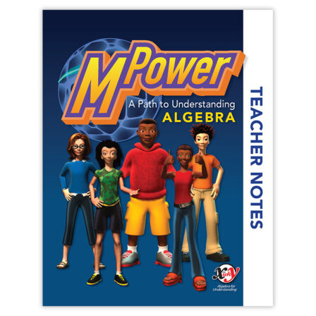 M^Power A Path to Understanding Algebra Teacher Notes – CRDG Products